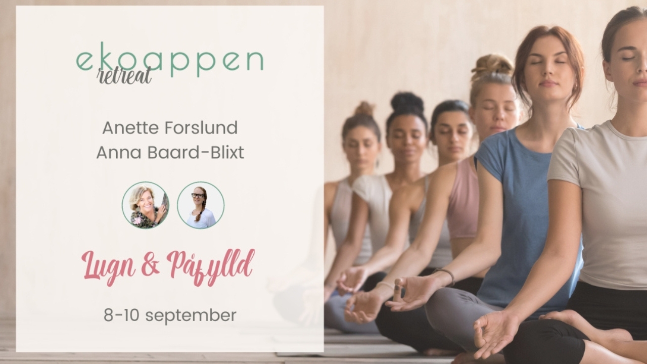Ekoappen retreat med Anette Forslund och Anna Baard Blixt: 8-10 ...